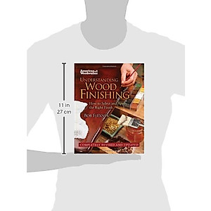 Understanding Wood Finishing: How to Select and Apply the Right Finish (Fox Chapel Publishing) Practical & Comprehensive with Over 300 Color Photos and 40 Reference Tables & Troubleshooting Guides
