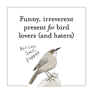 The Field Guide to Dumb Birds of the Whole Stupid World