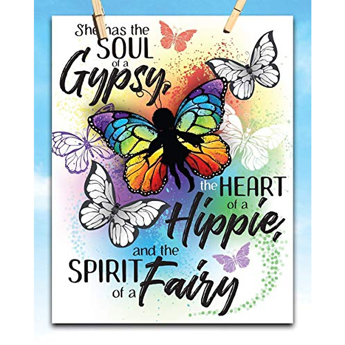 She Has the Soul of a Gypsy, Heart of a Hippie and the Spirit Of A Fairy - Great Gypsy Wall Decor, Butterflies Hippie Wall Decoration, Inspirational Quote Gift Idea, 11x14 Unframed Art Print Poster