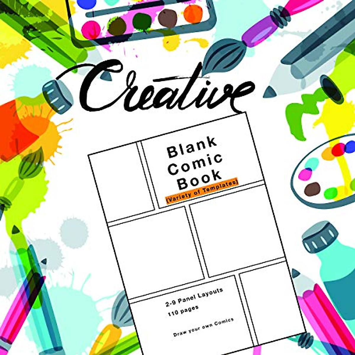 Blank Comic Book: Variety of Templates, 2-9 panel layouts, draw your own Comics