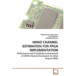 MIMO Channel Estimation for FPGA Implementation: Performance and Complexity Improvement of MIMO Channel Estimation for Xilinx Virtex-4 FPGA