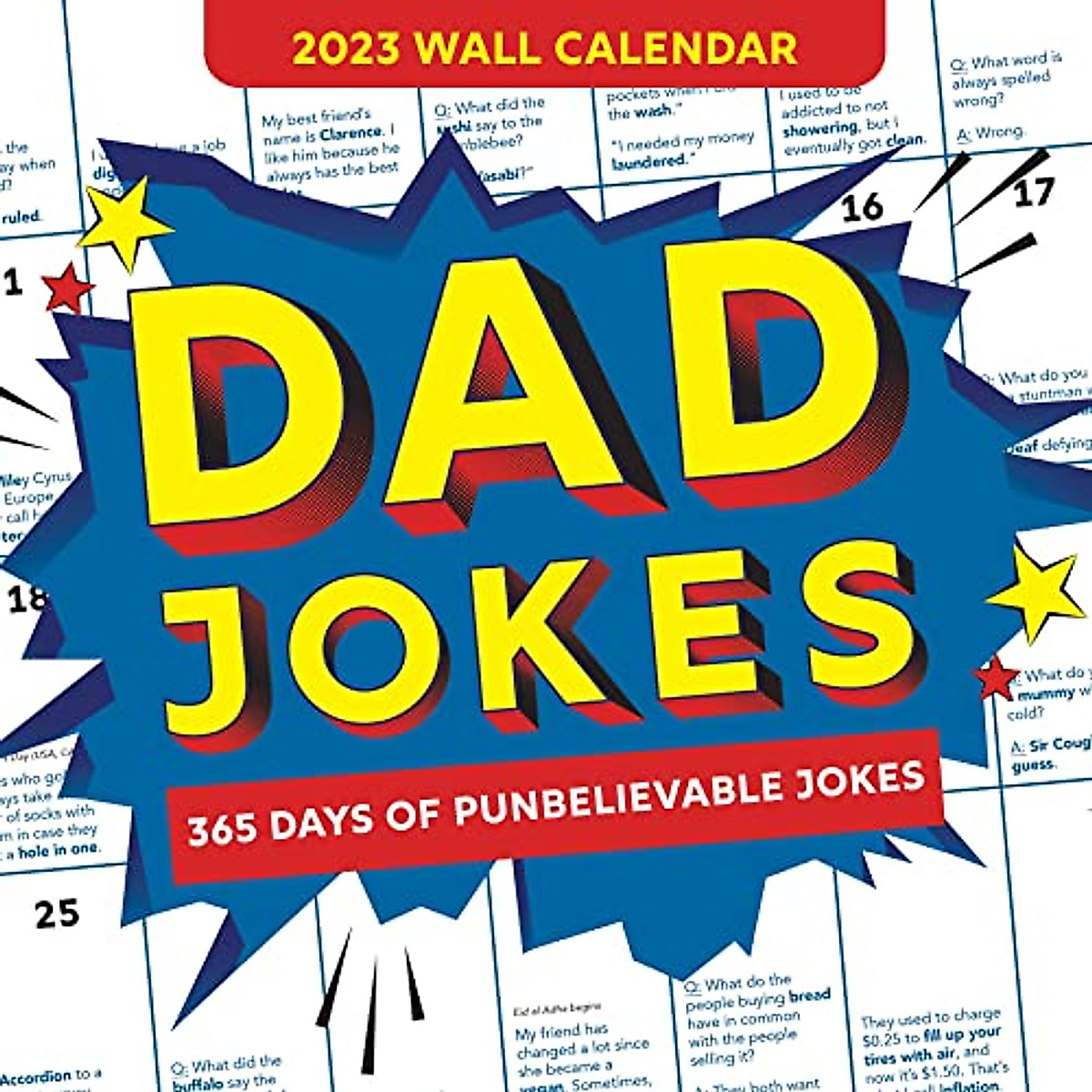 2023 Dad Jokes Wall Calendar: 365 Days of Punbelievable Jokes (A Monthly Calendar & White Elephant Gag Gift for Him or Her)