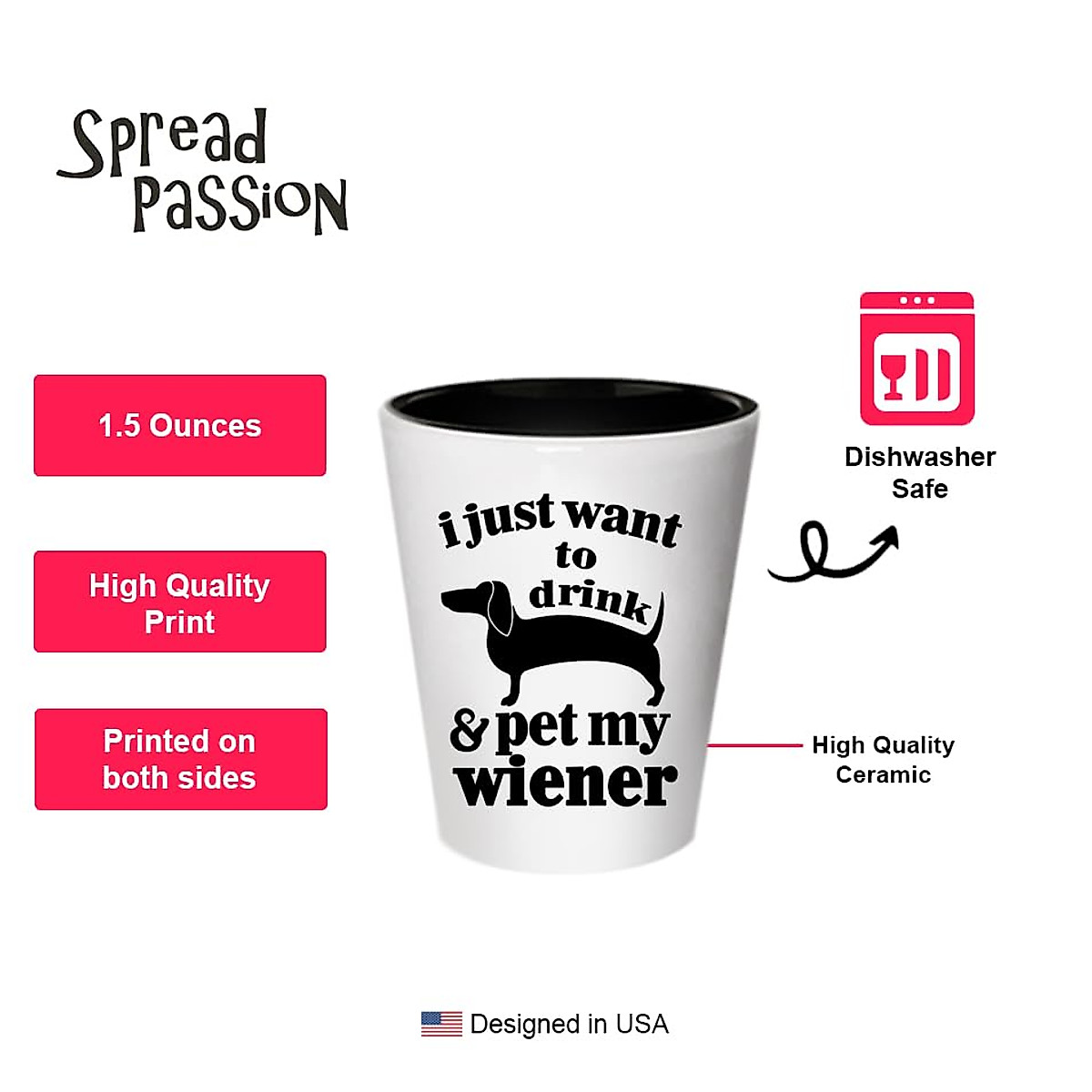 DogsMakeMeHappy I just want to drink and pet my wiener shot glass - Funny Wiener Gifts