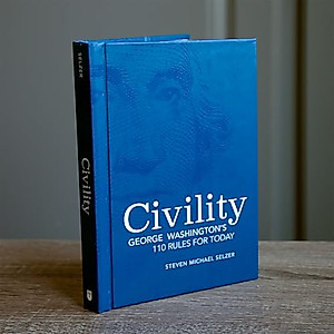 Civility: George Washington's 110 Rules for Today