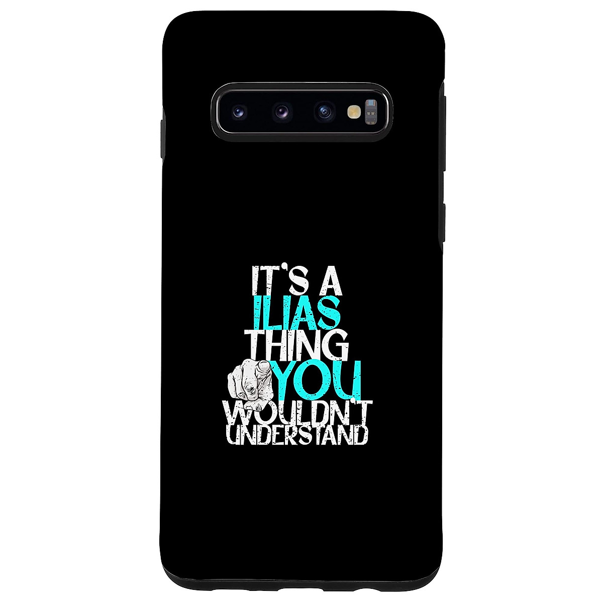 Galaxy S10 It's A Ilias Thing You Wouldn't Understand Case