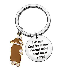 AKTAP Welsh Corgi Dog Keychain Corgi Jewelry I Asked God for A True Friend So He Sent Me A Corgi Gift for Dog Lovers (Corgi Dog Keychain)