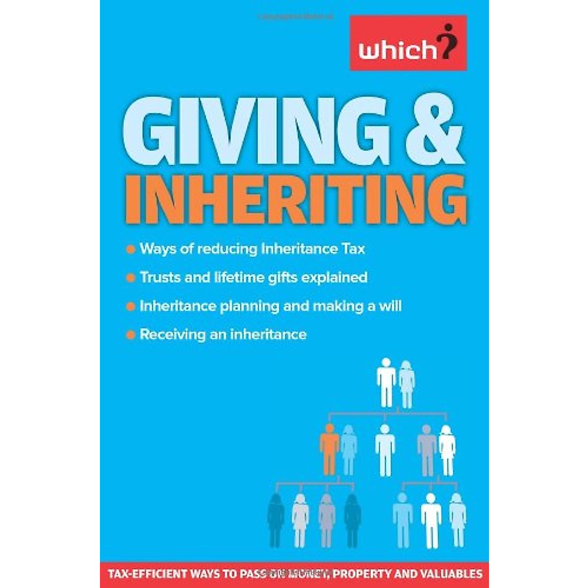 Giving and Inheriting: Tax-Efficient Ways to Pass on Money, Property and Valuables