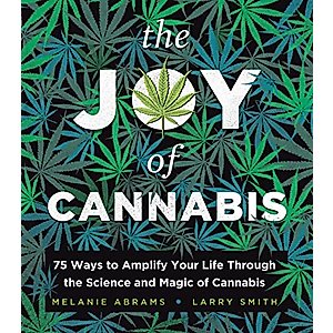 The Joy of Cannabis: 75 Ways to Amplify Your Life Through the Science and Magic of Cannabis (Coffee Table Book, Adult Activity Book, or Self-Care Gift for a Happy High)