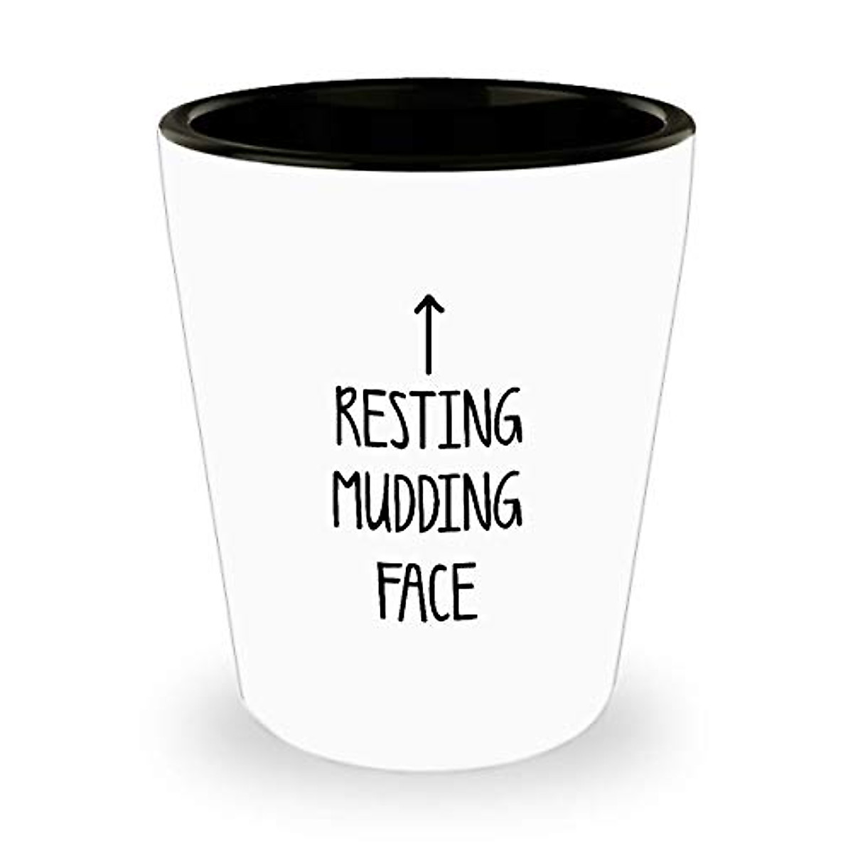 For Mudding Lovers Resting Mudding Face Funny Witty Gag Ideas Drinking Shot Glass Shooter Birthday Stocking Stuffer