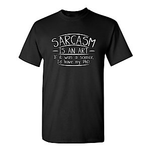 Sarcasm Is an Art Graphic Novelty Sarcastic Funny T Shirt 5XL Black
