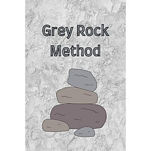 Grey Rock Method: Narcissistic Abuse Recovery Journal (Notebook)