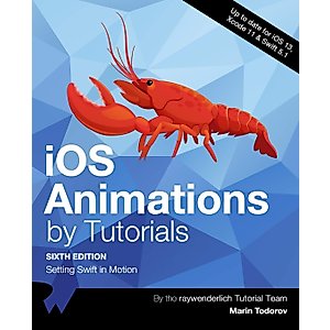 iOS Animations by Tutorials (Sixth Edition): Setting Swift in Motion