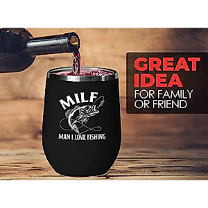 Fishing Black Edition Wine Tumbler 12oz - MILF Man I Love Fishing - Fishing Fisherman Fish Lover Retirement Hook Bait Reel Rod Spooling Fisher Dad Outdoor Hobby