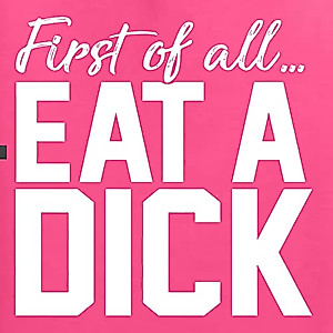 Wild Bobby First Of All … Eat A Dick Humor Unisex Graphic Hoodie Sweatshirt, Neon Pink, X-Large