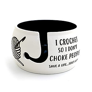 I Crochet So I Don't Choke People Yarn Bowl LennyMud by Lorrie Veasey