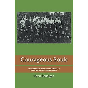 Courageous Souls: The Early History and Founding Families of Caplin Bay (Calvert), Newfoundland