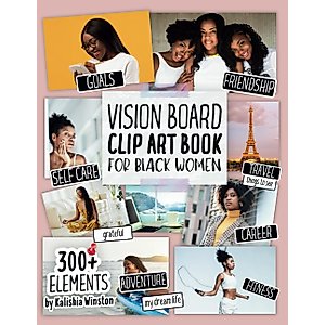 Vision Board Clip Art Book for Black Women: Create Powerful Vision Boards from 300+ Inspiring Pictures, Words and Affirmation Cards (Vision Board Magazines) (Vision Board Supplies)