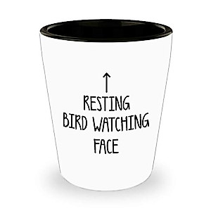 For Bird Watchers Resting Bird Watching Face Funny Witty Gag Ideas Drinking Shot Glass Shooter Birthday Stocking Stuffer