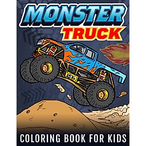 Monster Truck Coloring Book For Kids: Truck Coloring Book for Kids Ages 4-8, For Boys and Girls Who Love Monster Truck