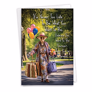 NobleWorks, Funny Birthday Paper Card with 5 x 7 Inch Envelope (1 Card) Bday Sister, Never Too Late Woman C10789BDG