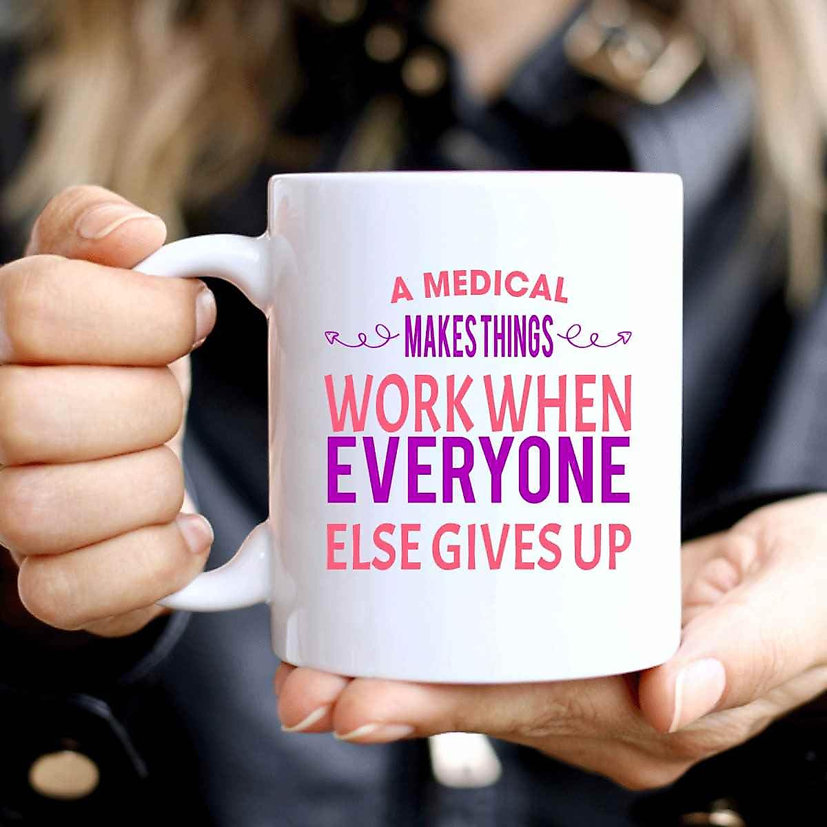 Funny Medical Secretary Gift, for Mom's Year - Medical Secretary Makes Things Work, Quote on 11 Oz White Ceramic Coffee Mug