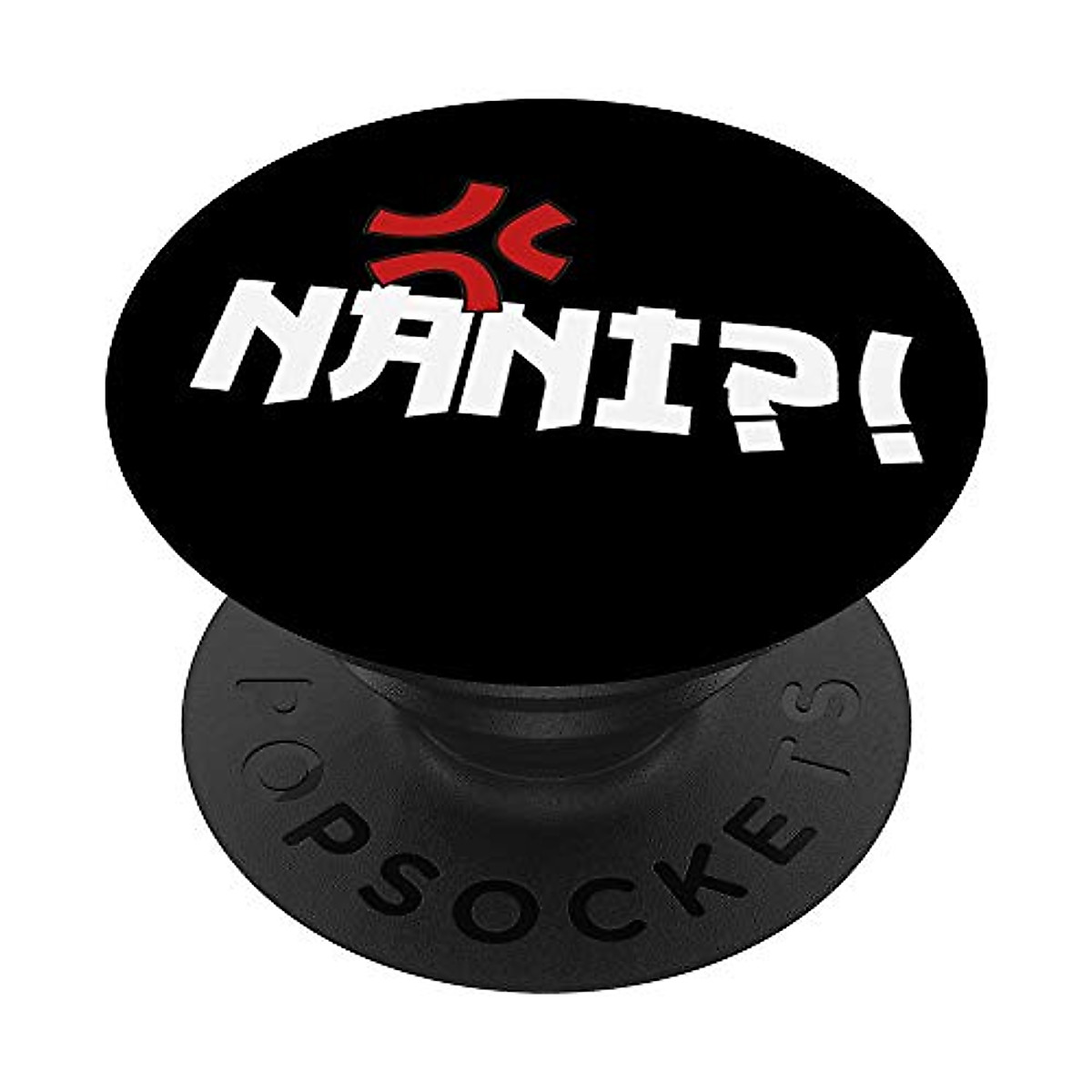 Nani! What? Funny Omae Wa Meme Japanese anime NANI PopSockets PopGrip: Swappable Grip for Phones & Tablets
