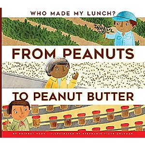 From Peanuts to Peanut Butter (Who Made My Lunch?)