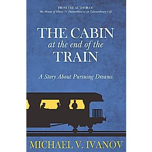 The Cabin at the End of the Train: A Story About Pursuing Dreams