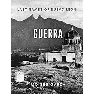 Guerra: Last Names of Nuevo Leon