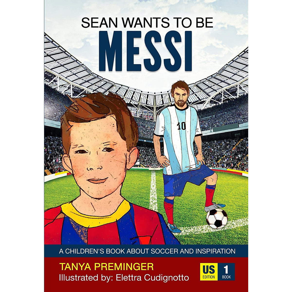 Sean wants to be Messi: A children's book about soccer and inspiration. US edition