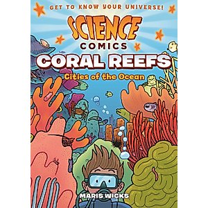 Science Comics: Coral Reefs: Cities of the Ocean