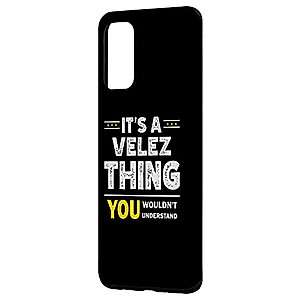 Galaxy S20+ It's A Velez Thing You Wouldn't Understand Family Name Case