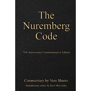 The Nuremberg Code: 75th Anniversary Commemorative Edition (Multi-Language Edition) (Medical System Corruption)