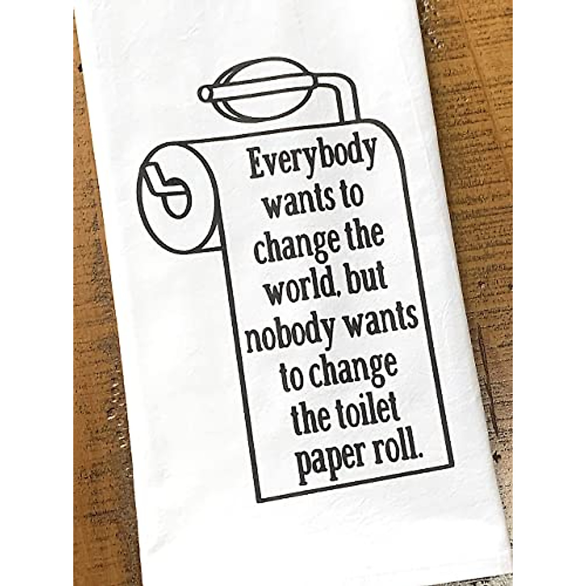 Handmade Funny Kitchen Towel - Change the Toilet Paper Roll - 100% Cotton Funny Flour Sack Hand Towel for Kitchen - 28x28 Inch Bathroom Towel - Perfect for Housewarming-Holiday-Birthday Gift