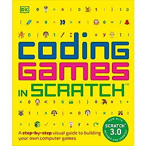 Coding Games in Scratch: A Step-by-Step Visual Guide to Building Your Own Computer Games (DK Help Your Kids)