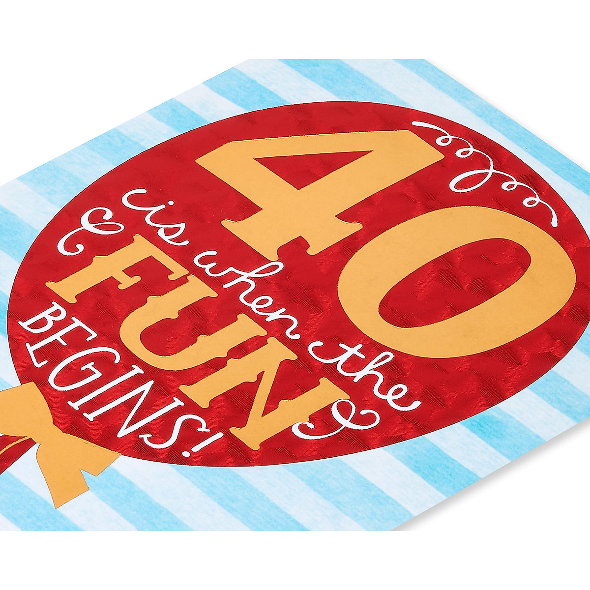 American Greetings 40th Birthday Card (When The Fun Begins)