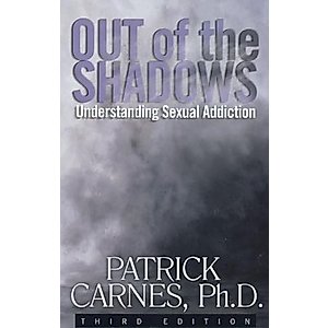 Out of the Shadows: Understanding Sexual Addiction