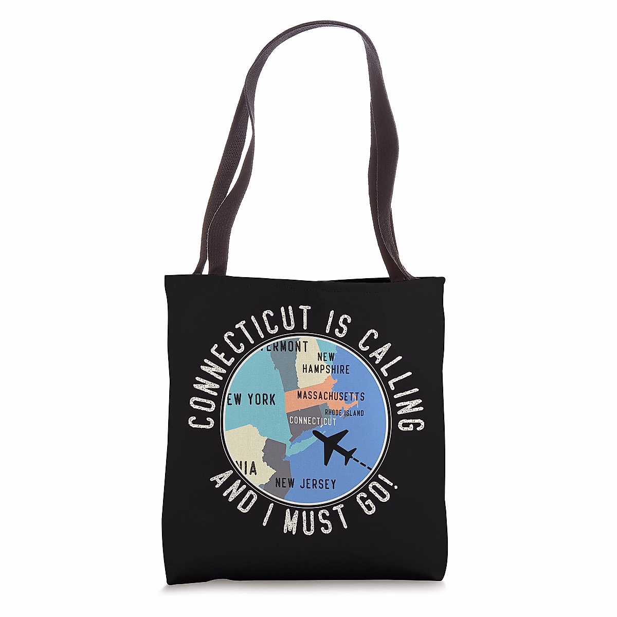 Connecticut Is Calling And I Must Go Connecticut State Tote Bag