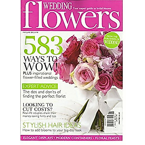 WEDDING FLOWER, MAY/JUNE, 2012 (583 WAYS TO WOW !) EXPERT ADVICE