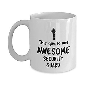 Funny Mug For Security Guard This Guy Is One Awesome Security Guard Men Inspirational Cute Novelty Mug Ideas Coffee Mug Tea Cup