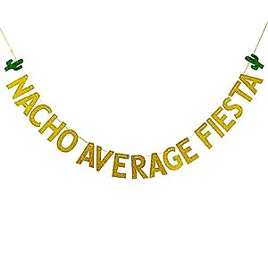Nacho Average Fiesta Banner Garland Sign, Fiesta, Cinco De Mayo, Taco Bar, Mexican Party Decors, Birthday, Wedding, Bridal Shower, Baby Shower Party Decorations, Gold and Green Glitter