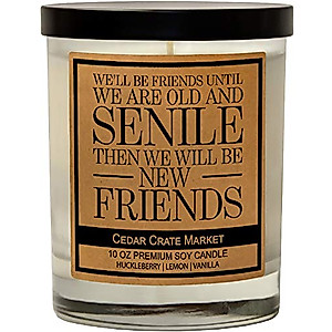 We'll Be Friends Until We are Old and Senile - Friendship Gifts for Women Friends, Best Friend Funny Candles for Women, Unique Birthday Candle Gifts for Female, Funny Gifts, Made in USA Coworker