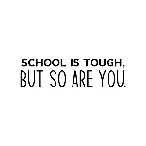 Vinyl Wall Art Decal - School is Tough, But So You are - 8" x 30" - Trendy Cute Positive Inspiring Good Vibes Quote Sticker for Home Kids Room Playroom Classroom School Library Decor (Black)