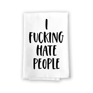 Honey Dew Gifts, I Fucking Hate People, Flour Sack Towel, 27 inch by 27 inch, 100% Cotton, Funny Kitchen Towels, Home Decor, Dish Towel for Kitchen, Absorbent Tea Towels, Inappropriate Gifts