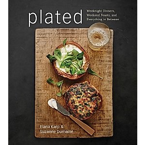 Plated: Weeknight Dinners, Weekend Feasts, and Everything in Between: A Cookbook