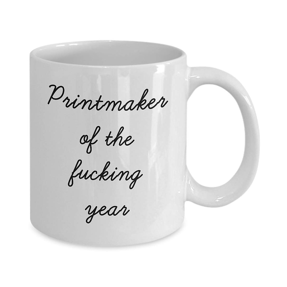 Best Printmaker Mug Funny Appreciation Mug for Coworkers Gag Swearing Mug for Adults Novelty Tea Cup