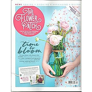 THE FLOWER PATCHMAGAZINE, TIME TO BLOOM * GET INTO CRAFT SPRING/SUMMER, 2018