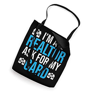 I'm A Realtor Ask Me For My Card Funny Real Estate Agent Tote Bag