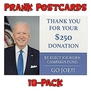 Crazy Novelty Guy (10-Pack) Bulk Prank Postcards - Joe Biden Re-Election Campaign Donation - Pranks Practical Jokes Gags Revenge Hate Mail - Send Them To Your Victims Yourself