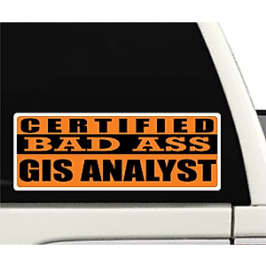Certified Bad Ass GIS Analyst | Occupation, Job, Career Gift idea | Weatherproof Sticker or Window Cling for applying on The Outside and Inside of The Window